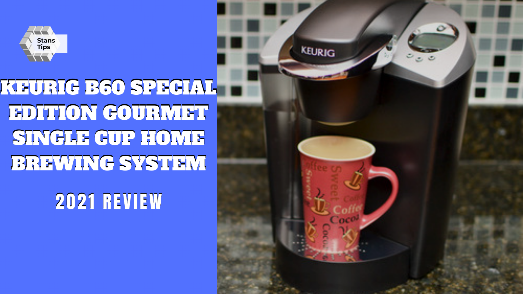 Keurig B60 Special Edition Brewing System [A Review] - StansTips